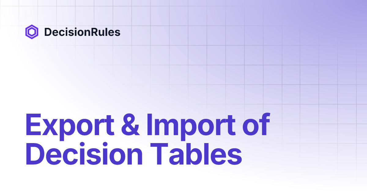Export & Import of Decision Tables | DecisionRules