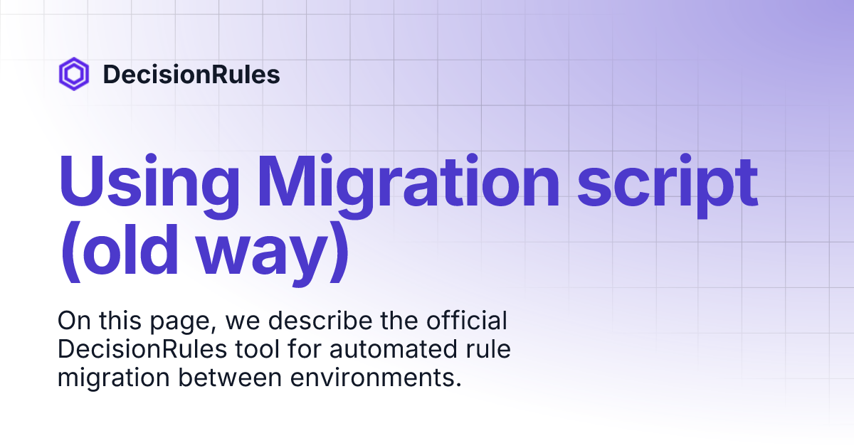 Using Migration script (old way) | DecisionRules