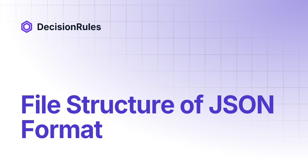 File Structure of JSON Format | DecisionRules