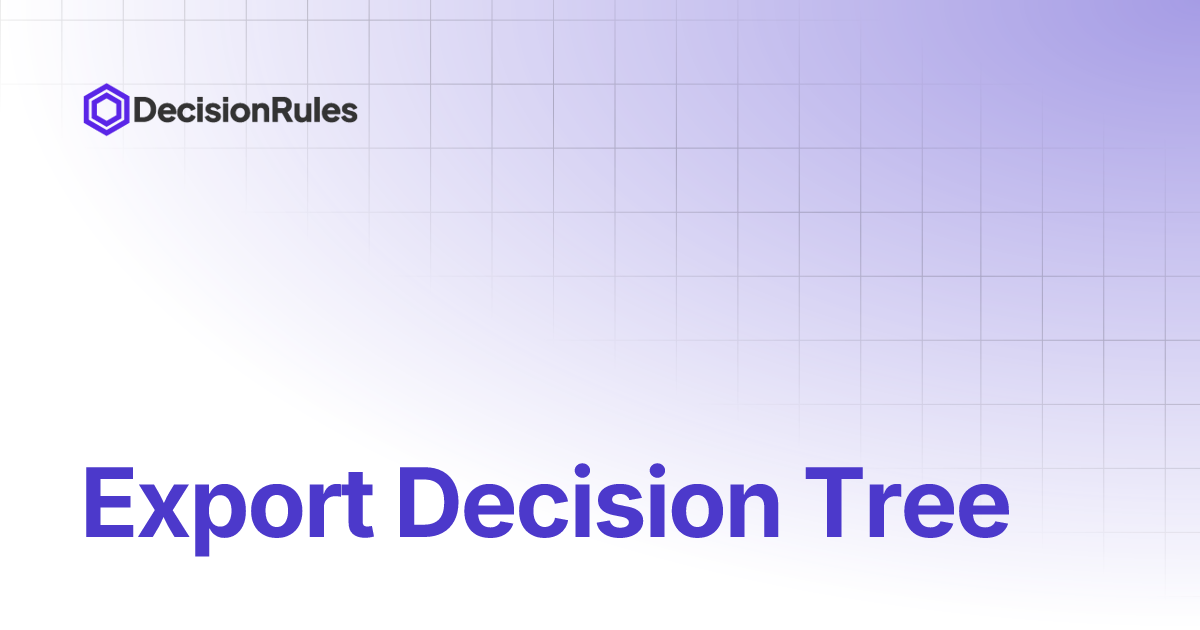 Export Decision Tree | Version 1.19.5 and Older | DecisionRules
