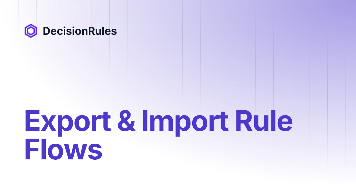 Export & Import Rule Flows | DecisionRules