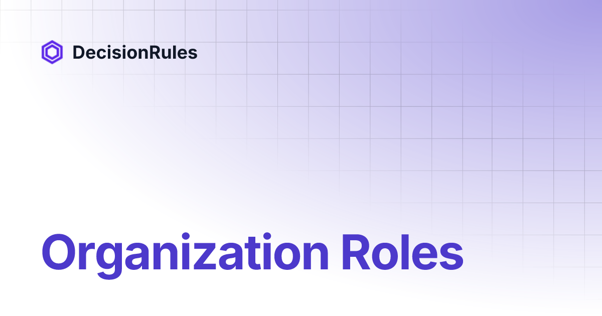 Organization Roles | DecisionRules