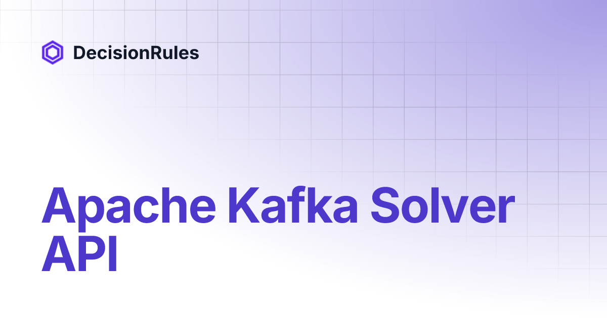 Apache Kafka Solver API | DecisionRules