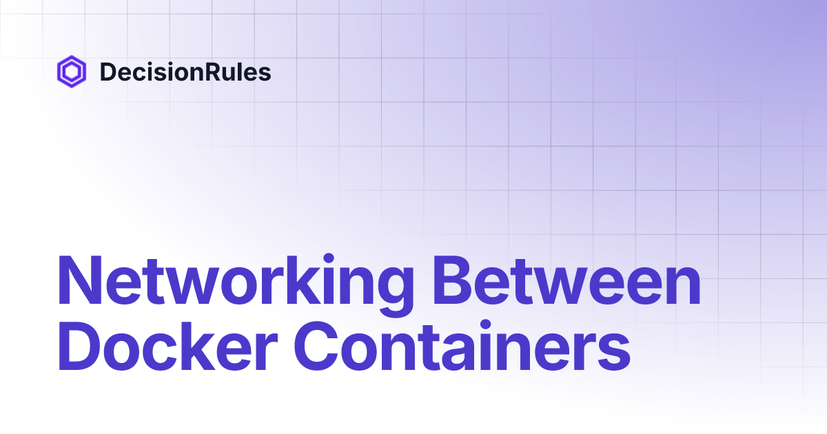 Networking Between Docker Containers | DecisionRules