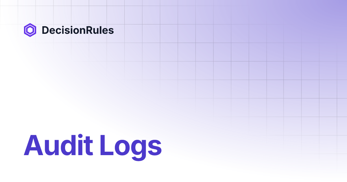 Audit Logs | DecisionRules