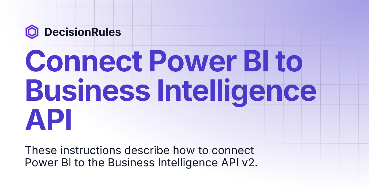 Connect Power BI to Business Intelligence API | DecisionRules